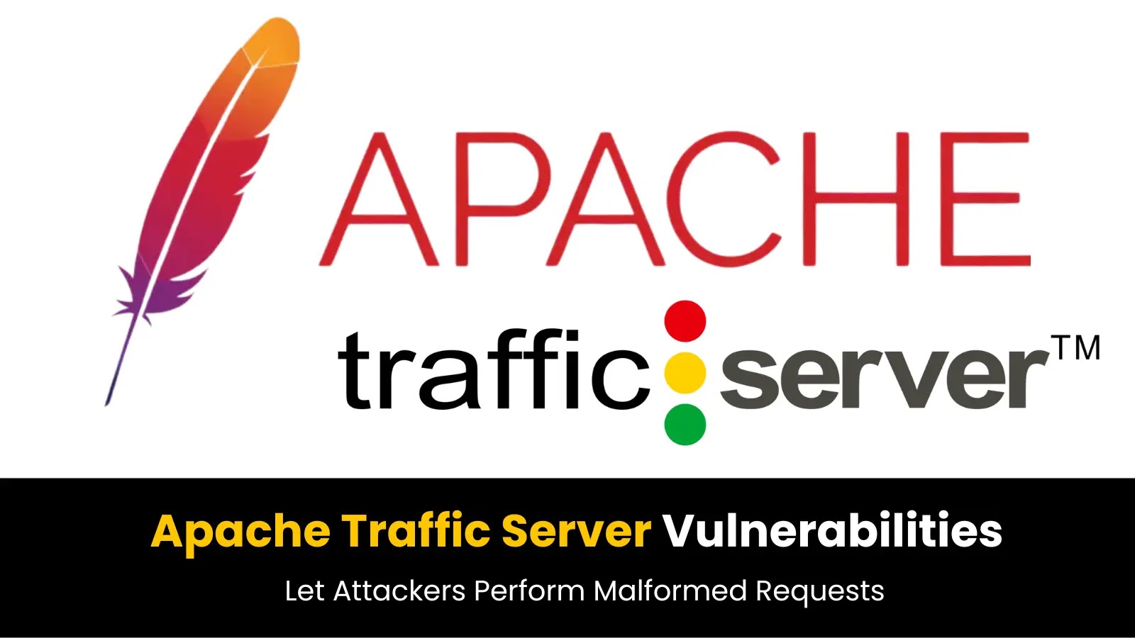 Apache Traffic Server Vulnerabilities Let Attackers Perform Malformed Requests